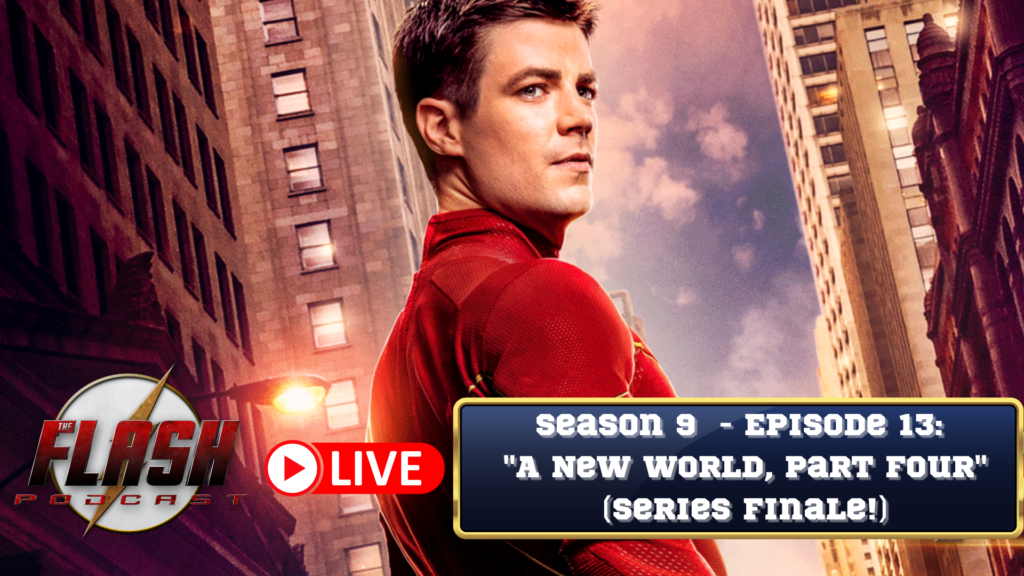 The Flash Podcast Season 9 – Episode 13: SERIES FINALE